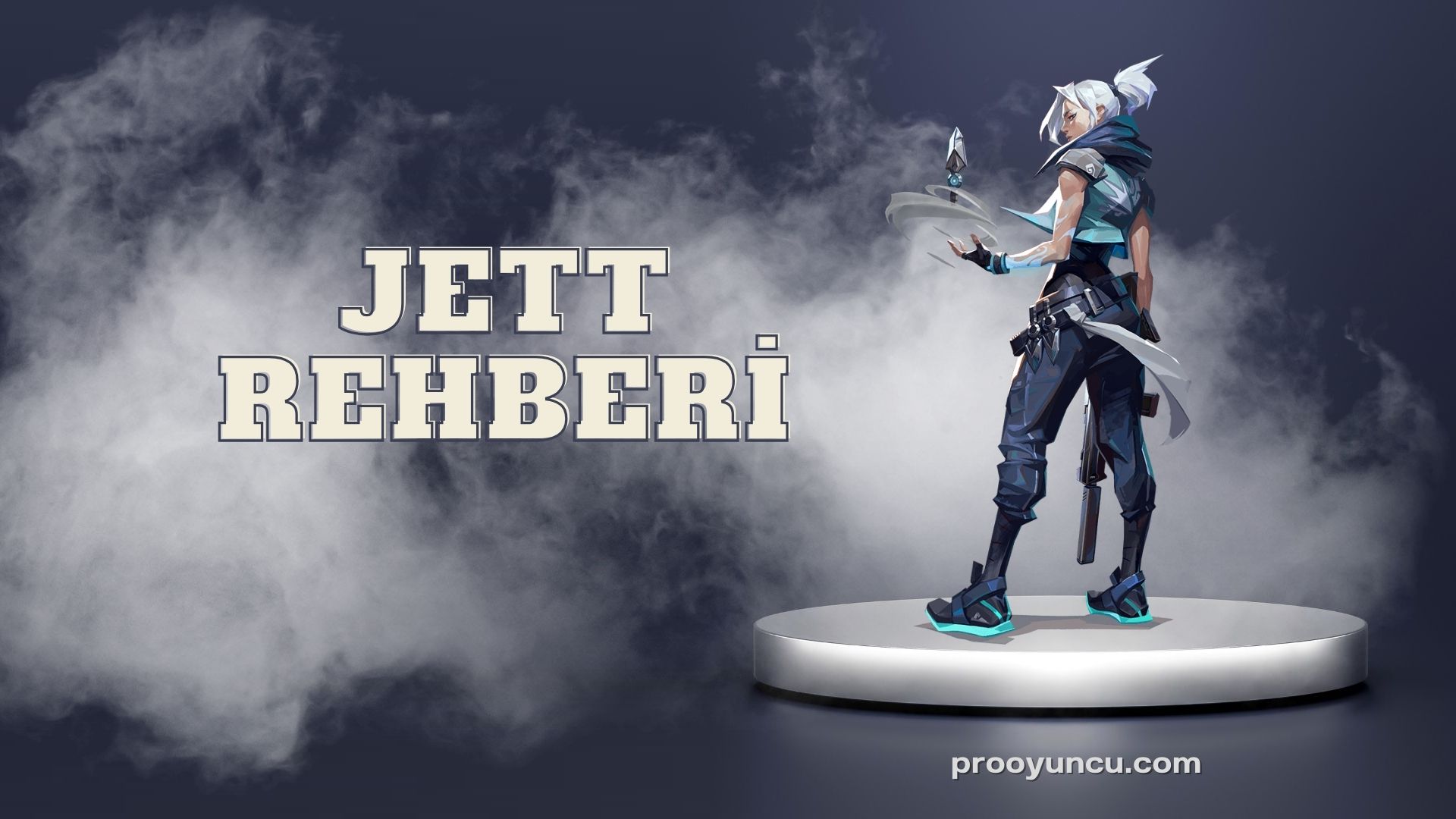 Valorant Jett Kapsamlı Rehber